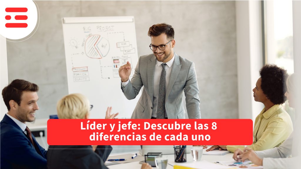 Líder y jefe: Descubre las 8 diferencias de cada uno - GESTH