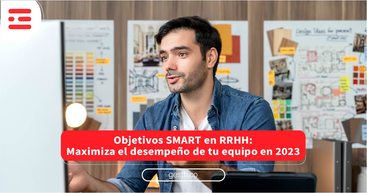 Objetivos SMART en RRHH: Maximiza el desempeño de tu equipo en 2023 - GESTH